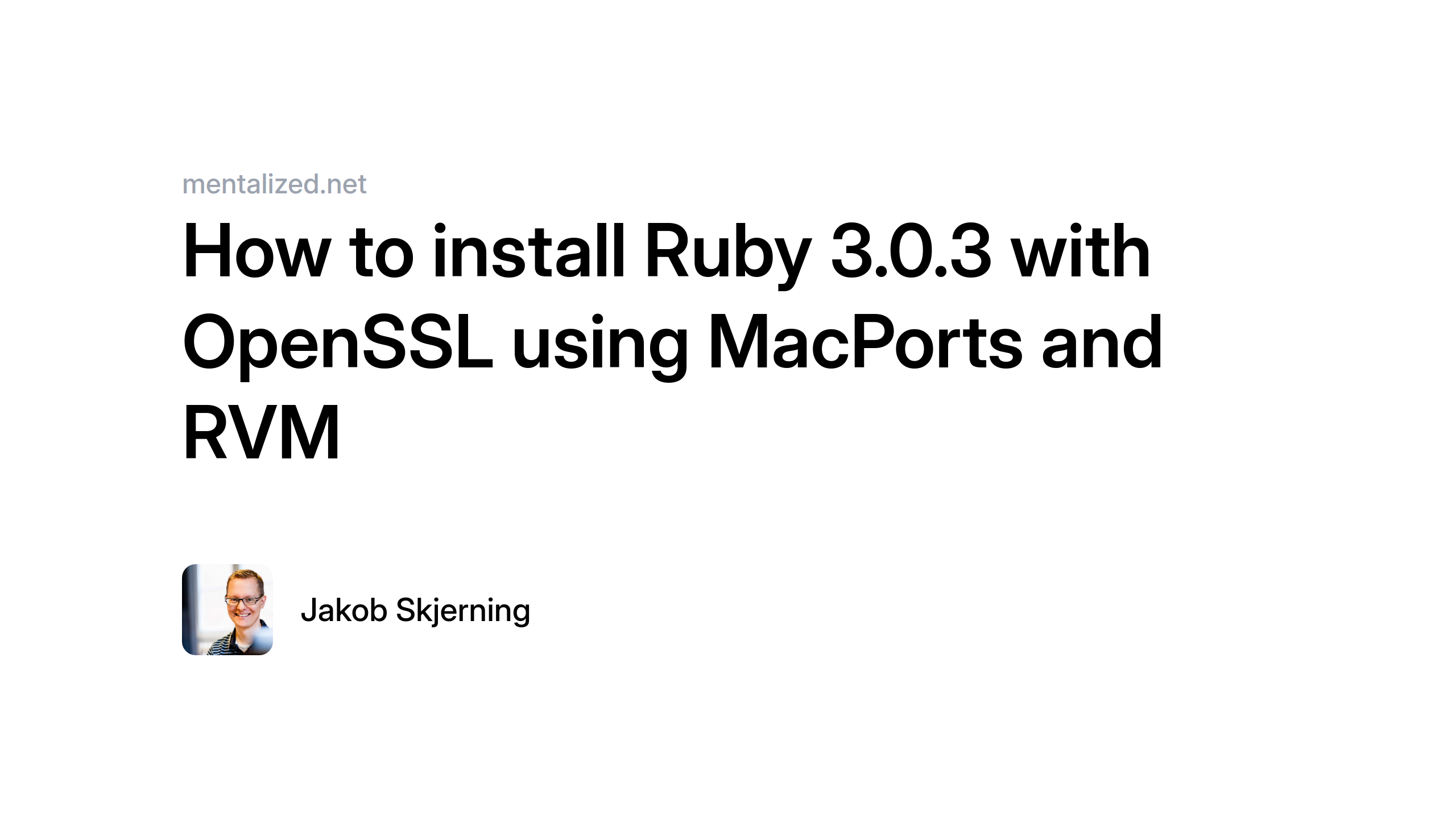 How to install Ruby 3.0.3 with OpenSSL using MacPorts and RVM | mentalized.net