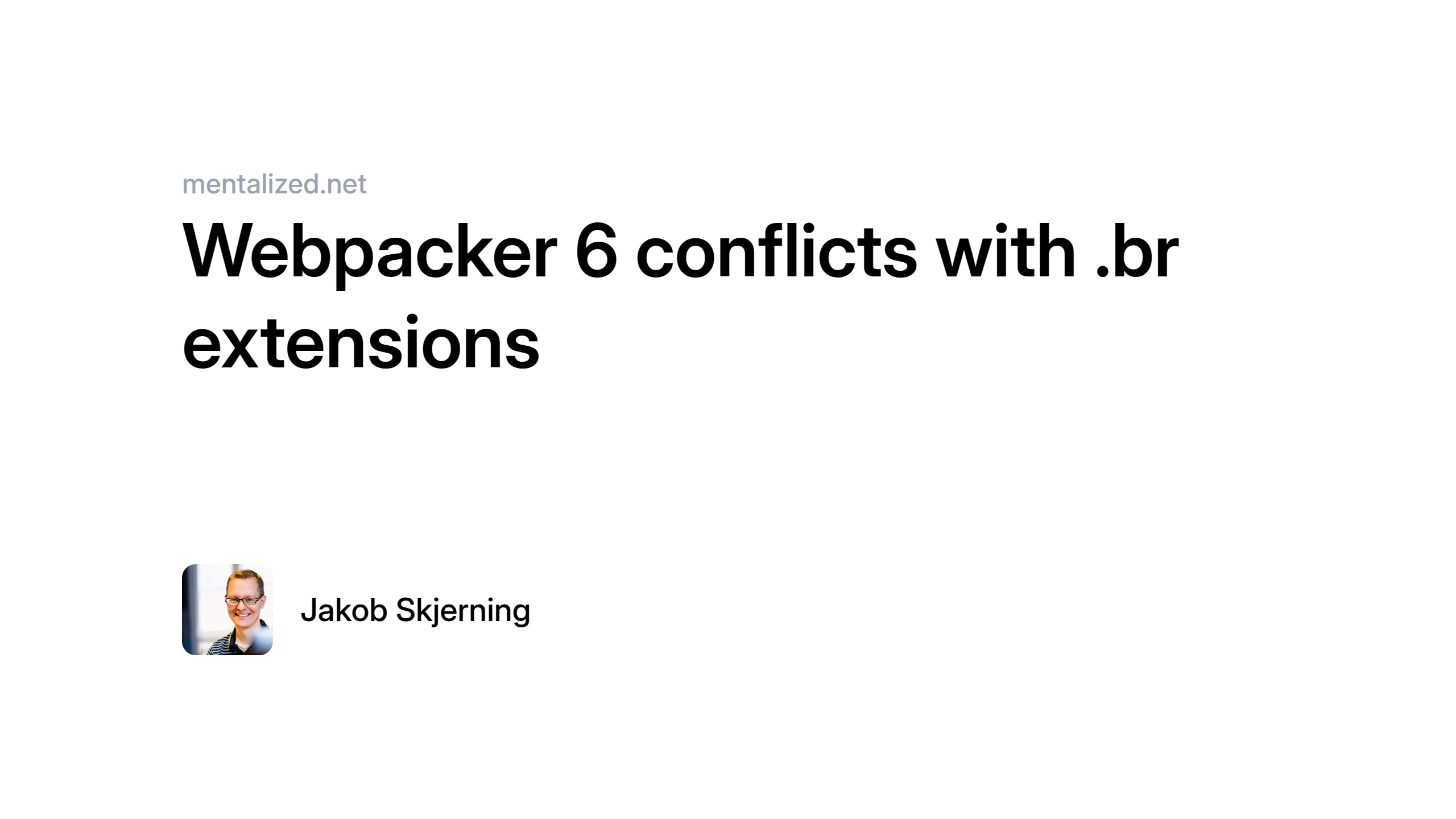 Webpacker 6 conflicts with .br extensions | mentalized.net