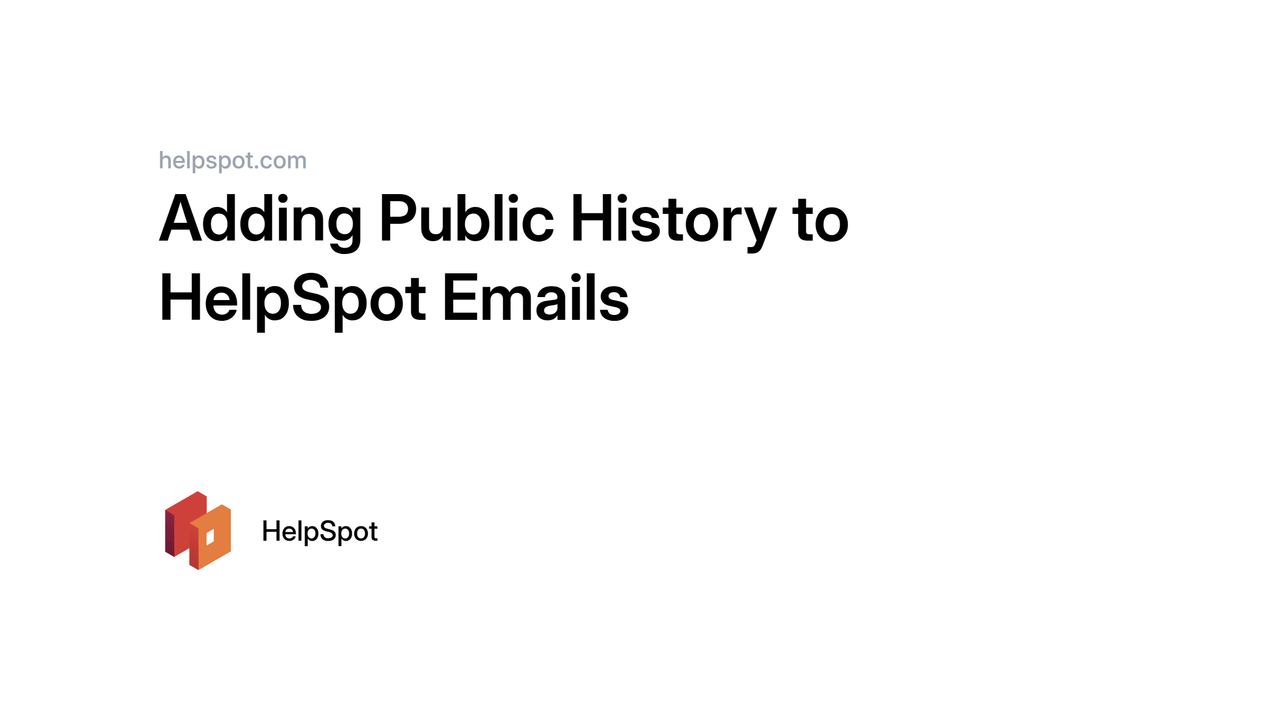 Adding Public History to HelpSpot Emails