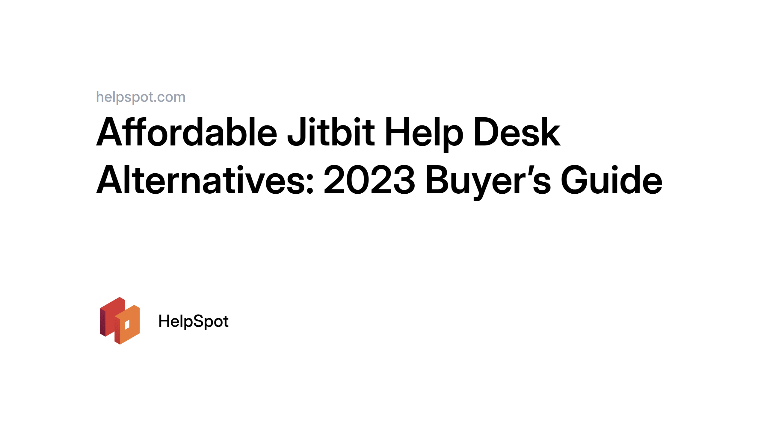 Affordable Jitbit Help Desk Alternatives: 2023 Buyer’s Guide