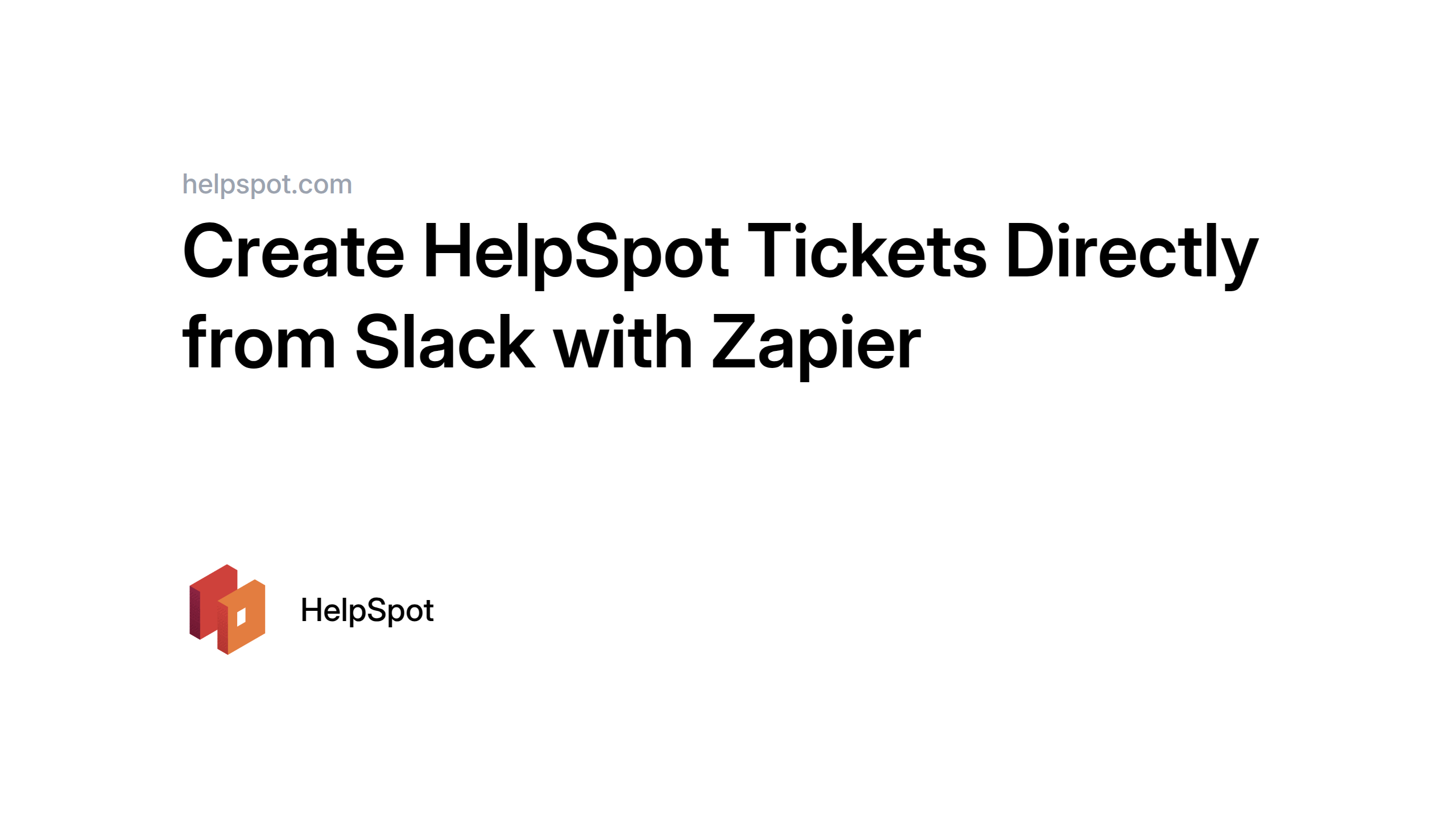Create HelpSpot Tickets Directly from Slack with Zapier